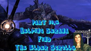 Skyrim Immersive and Epic Collection Part 10 point 5 Helping Serana Find The Elder Scrolls at ...