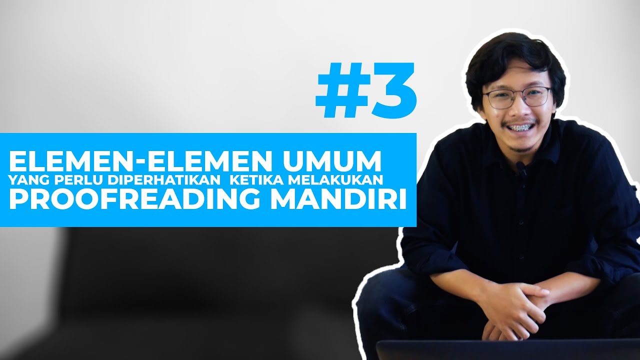 PROOFREADING TUTORIAL | ELEMEN YANG PERLU DIPERHATIKAN SAAT PROOFREADING MANDIRI #3 | INDONESIA