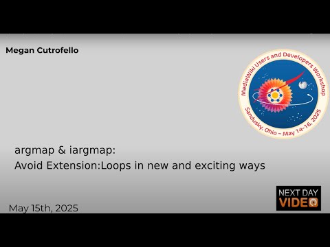 "argmap & iargmap: Avoid Extension:Loops in new and exciting ways" - Megan Cutrofello