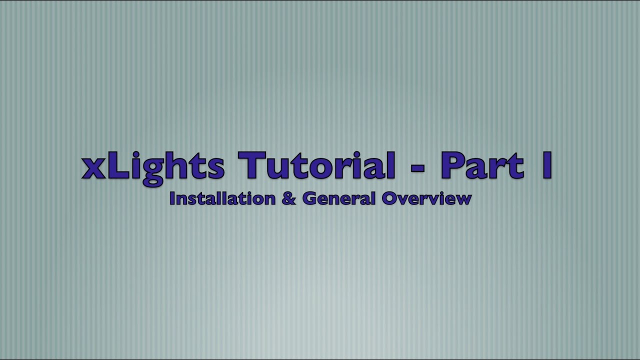 xLights 2015 Version 4 Tutorial Part 1 - Installation & General Overview