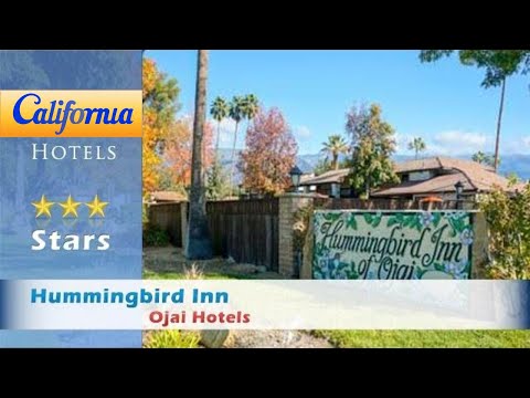 Hummingbird Inn, Ojai Hotels - California