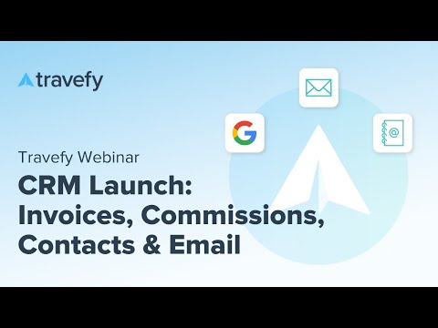 Travefy's CRM Launch: Invoices, Commissions, Contacts, & Email