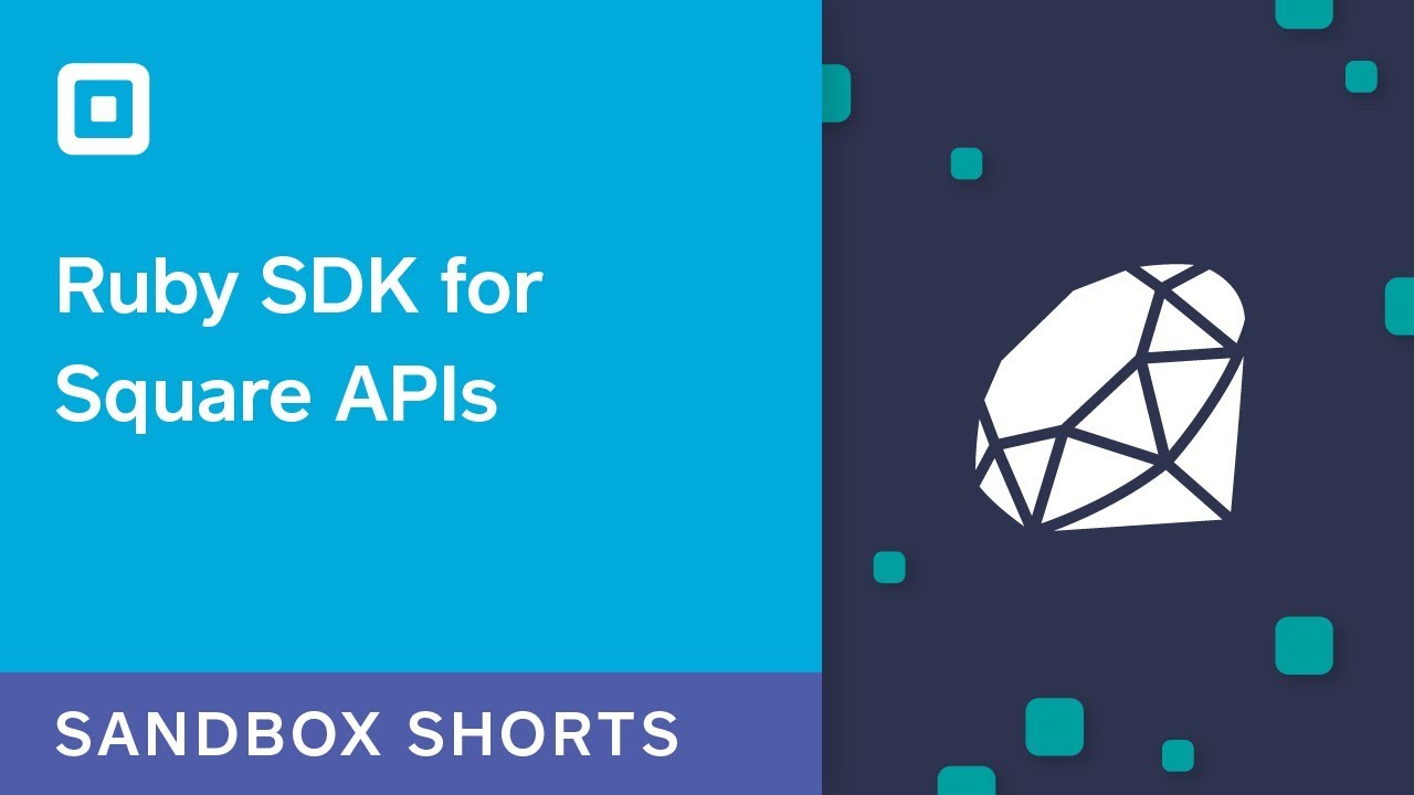 Sandbox Short: Ruby SDK for Square APIs