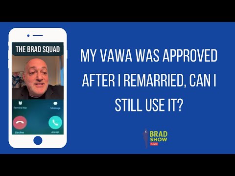 My VAWA Was Approved After I Remarried, Can I Still Use It?