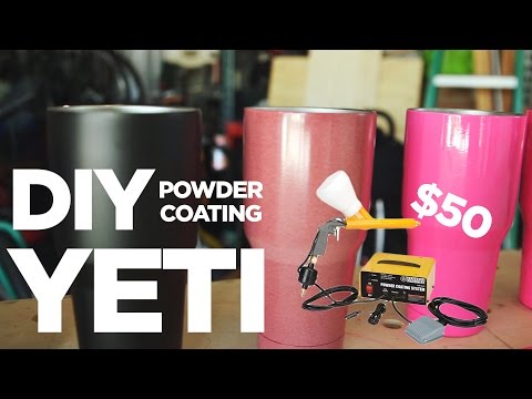 DIY Powder Coating is CHEAP, FUN, and EASY! (Yeti Cup with Harbor ...