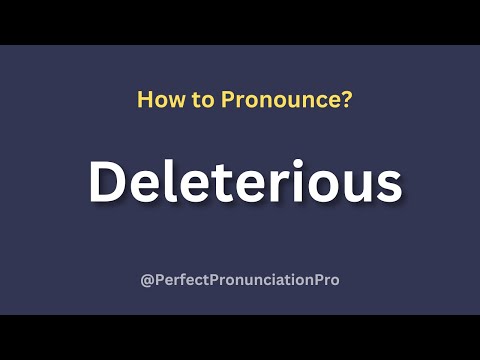 How to Pronounce Deleterious? (With meaning)