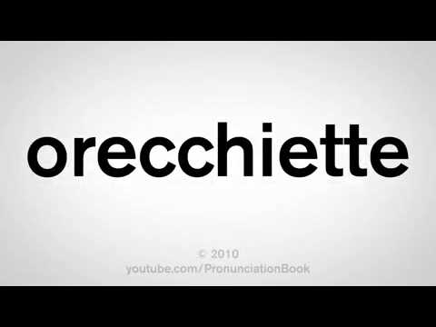 How To Pronounce Orecchiette