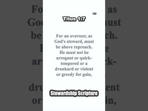 Stewardship - For an overseer, as God's steward, must be above reproach...