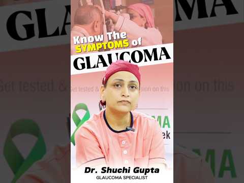 Know the Symptoms of Glaucoma | Dr. Shuchi Gupta | Save Sight Centre