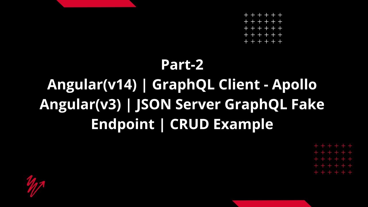 Part-2| Angular(v14) | GraphQL Client - Apollo Angular(v3) | JSON Server GraphQL | CRUD Example