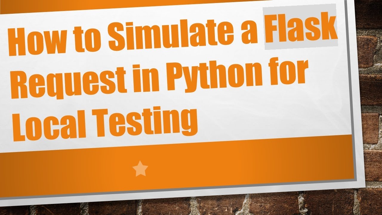 How to Simulate a Flask Request in Python for Local Testing
