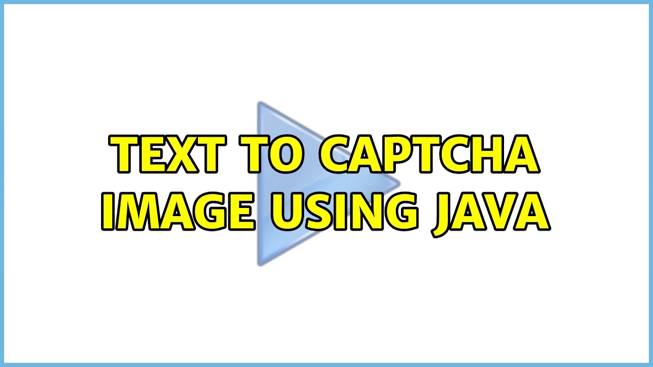 Text to Captcha Image using java