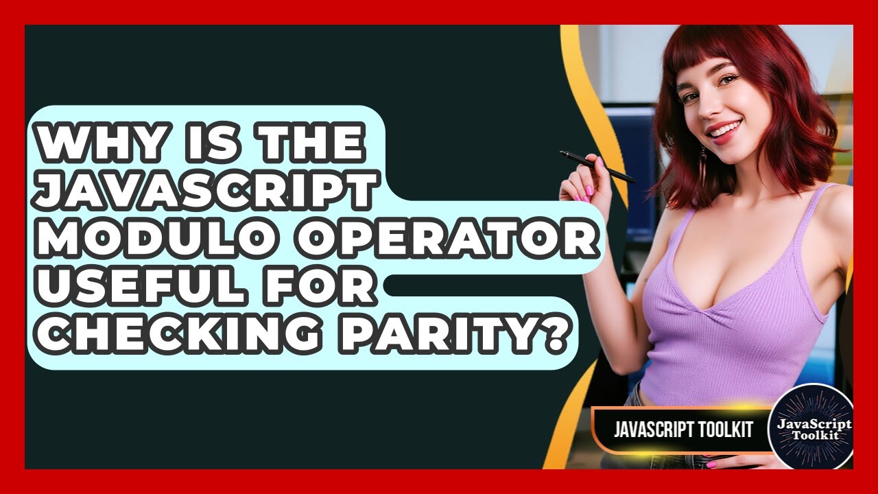 Why Is The JavaScript Modulo Operator Useful For Checking Parity? - JavaScript Toolkit