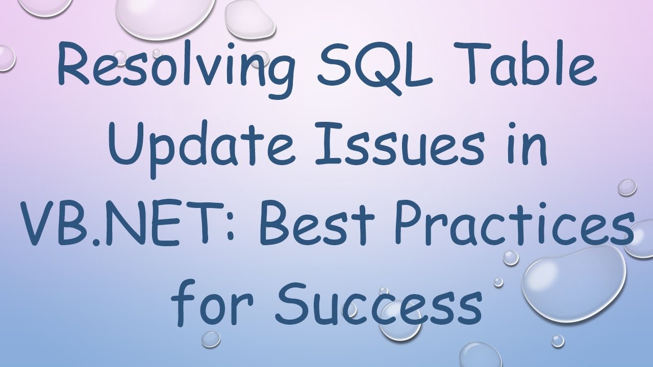 Resolving SQL Table Update Issues in VB.NET: Best Practices for Success