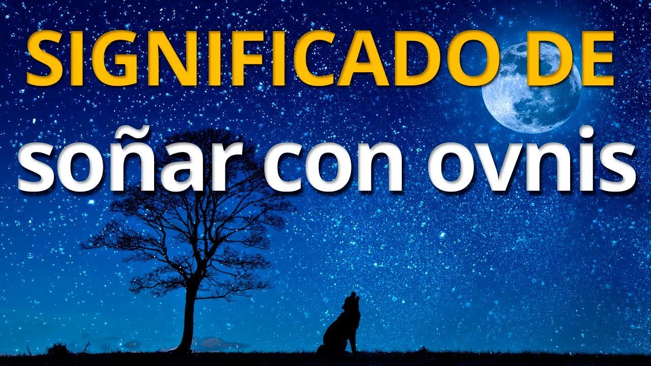 Qué significa soñar con ovnis 💤 Interpretación de los Sueños