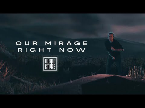 OUR MIRAGE - Right Now (OFFICIAL VIDEO)