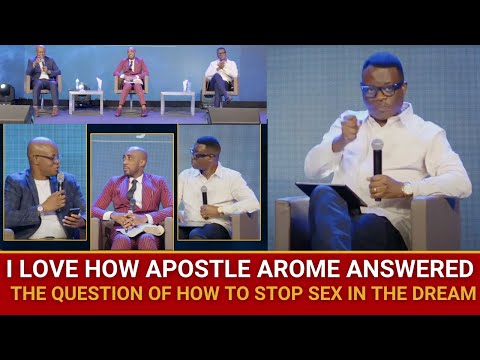 I LOVE HOW APOSTLE AROME OSAYI ANSWERED THESE QUESTION ABOUT HOW TO STOP SEX IN THE DREAM