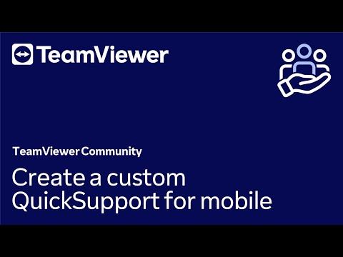 How to create a custom QuickSupport for mobile in TeamViewer Remote