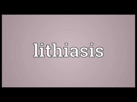 Lithiasis Meaning