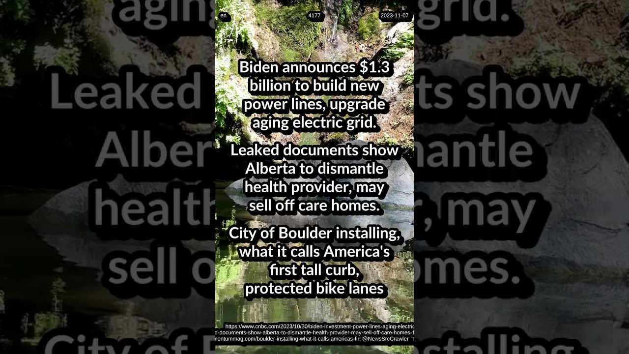 Biden $1.3B for new power lines Alberta dismantle health provider Boulder's tall curb for bike lanes