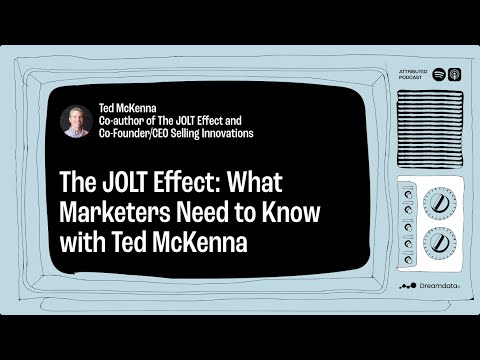 The JOLT Effect: What Marketers need to know with Ted McKenna