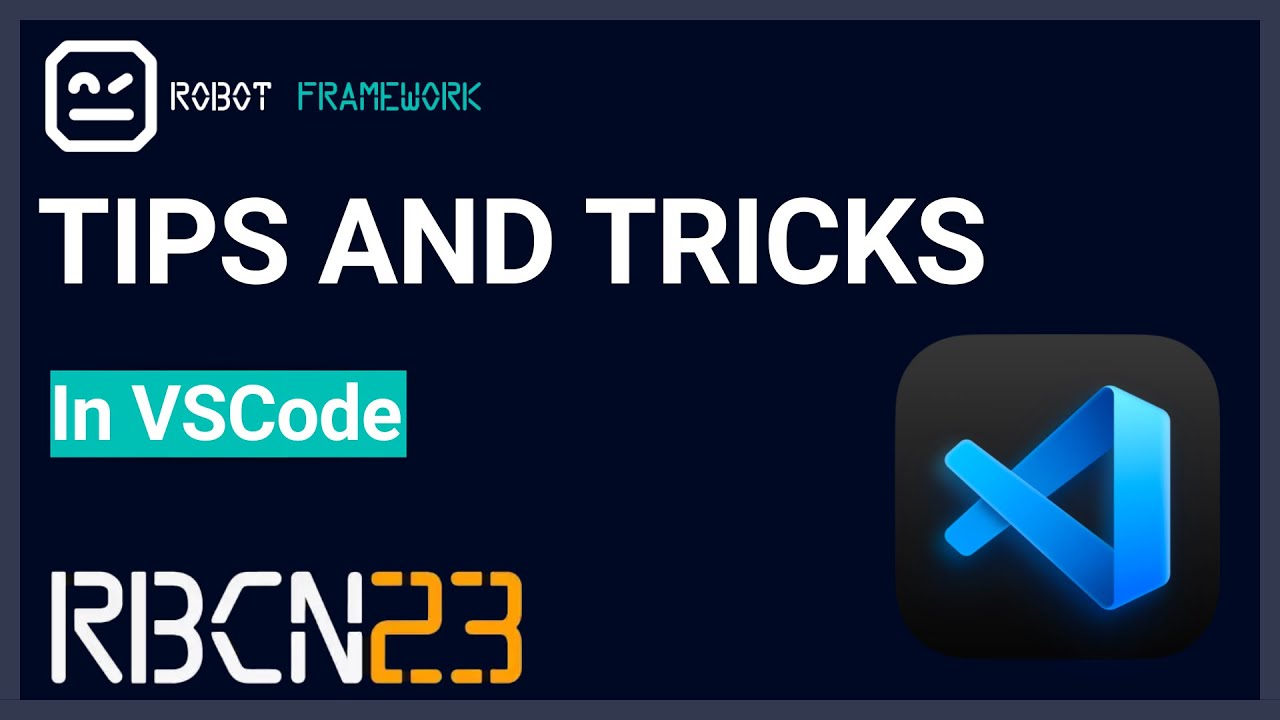 RoboCon 2023 - VSCode tips and tricks for Robot Framework