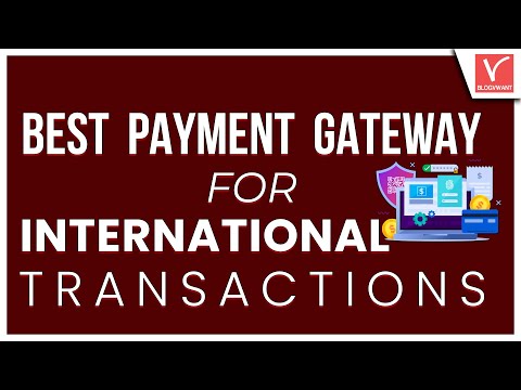 6 Best Payment Gateways For International Transactions (Updated)