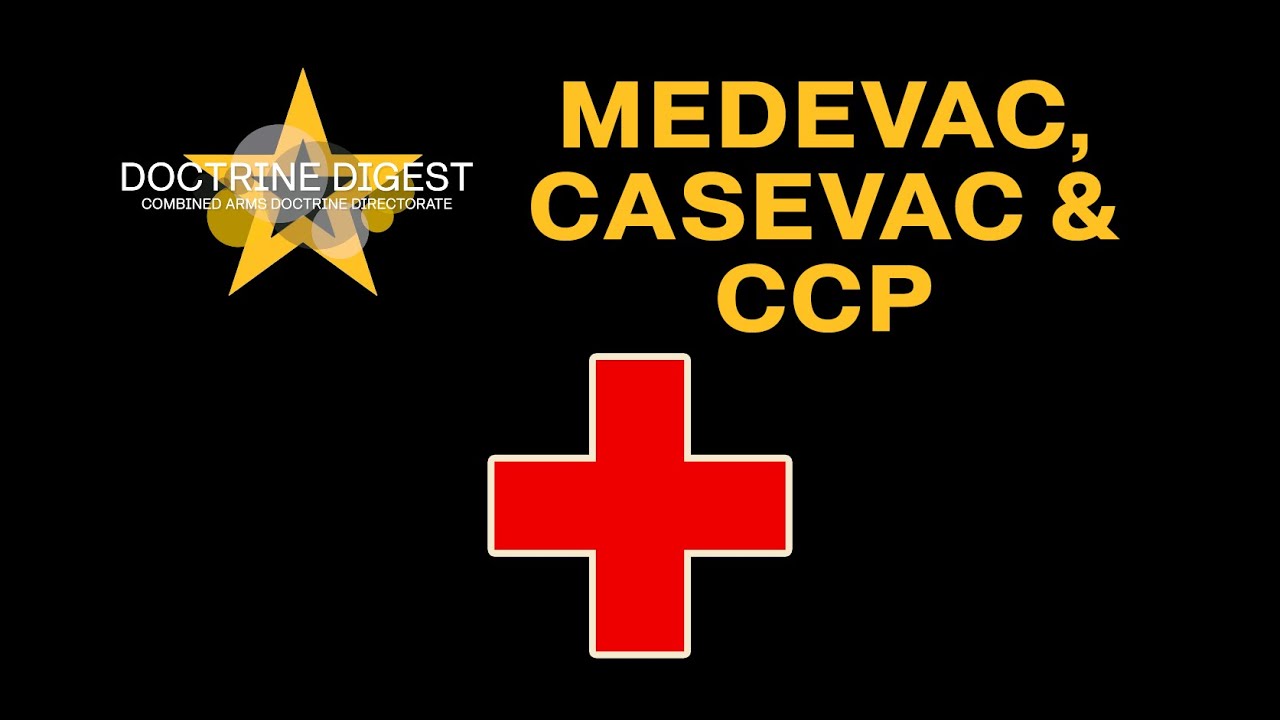 MEDEVAC, CASEVAC and CCP's