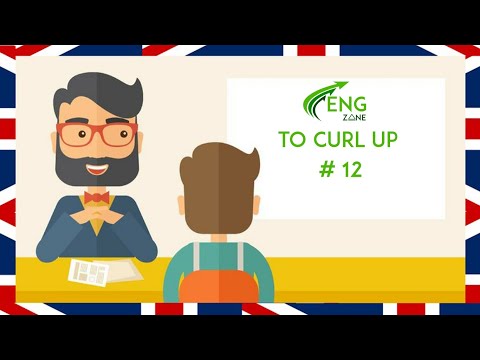 Phrasal verb - to curl up