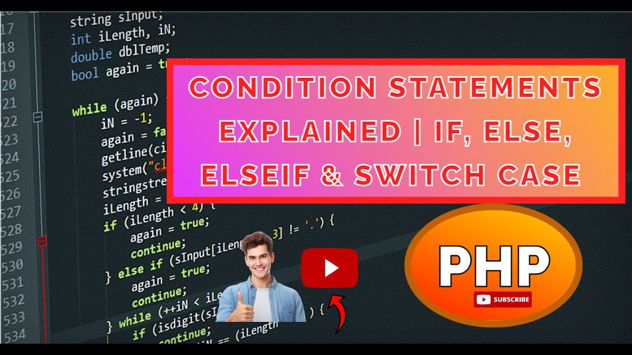 PHP 03 || Condition Statements Explained | If, Else, Elseif & Switch Case