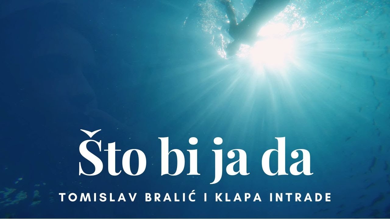 Što Bi Ja Da by Tomislav Bralić & Klapa Intrade from Croatia | Popnable
