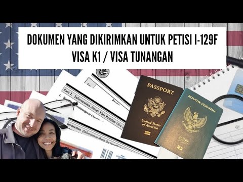 DOKUMEN YANG DIKIRIMKAN UNTUK PETISI I-129F - VISA K1 / VISA TUNANGAN