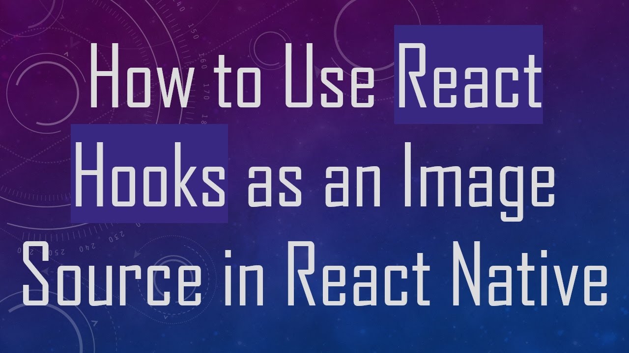 How to Use React Hooks as an Image Source in React Native