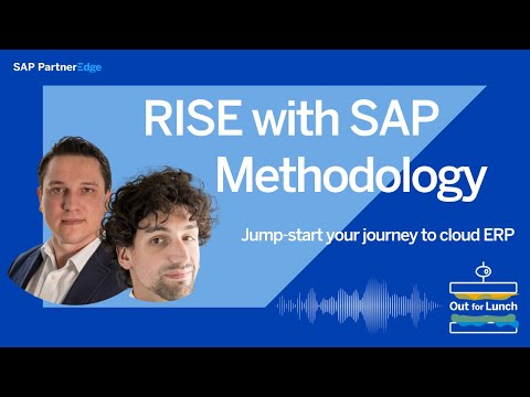 RISE with SAP Methodology - Jump-Start your Journey to Cloud ERP | Out for Lunch - Podcast