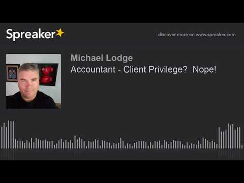 Accountant - Client Privilege? Nope!