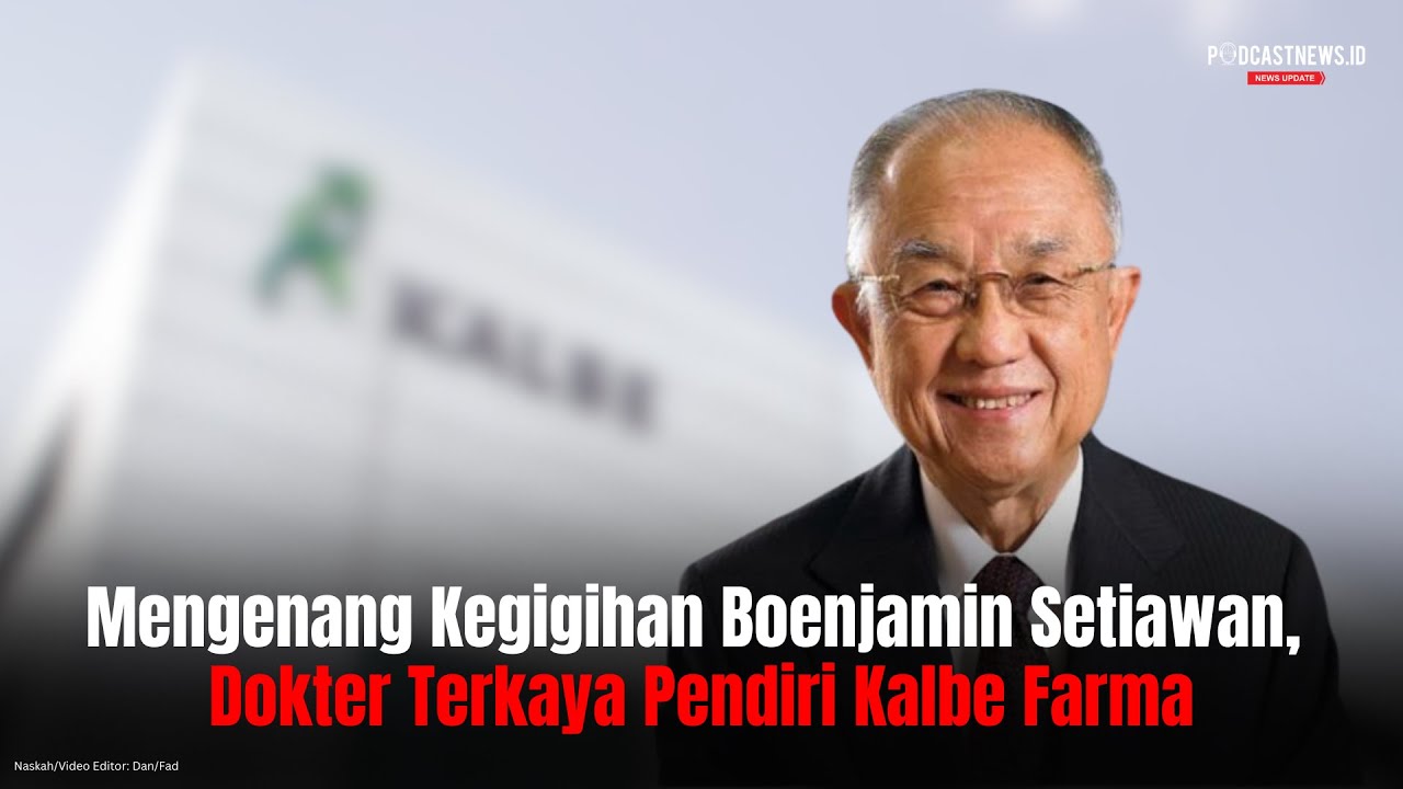 Mengenang Kegigihan Boenjamin Setiawan, Dokter Terkaya Pendiri Kalbe Farma