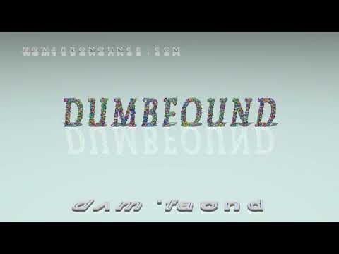 dumbfound - pronunciation + Examples in sentences and phrases