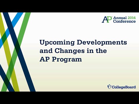AP Annual Conference 2014: Upcoming Developments & Changes in the AP Program