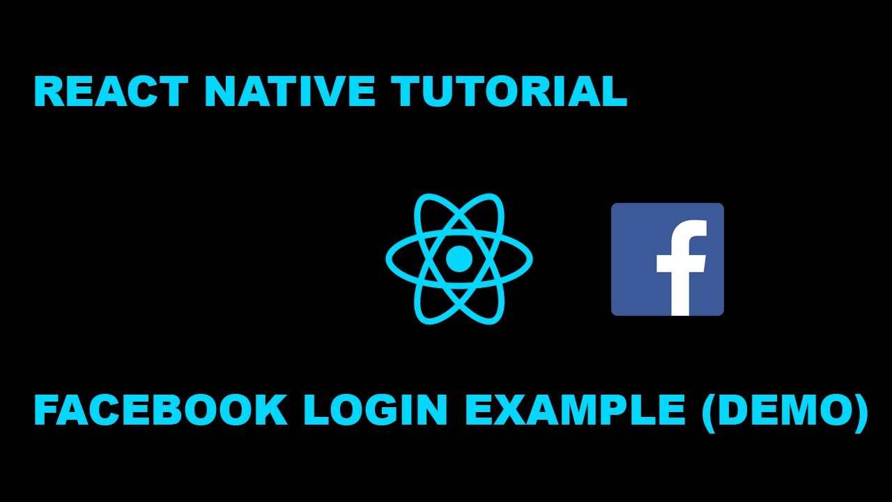 React Native Tutorial: Facebook Login Example (Demo) + Article + Source code