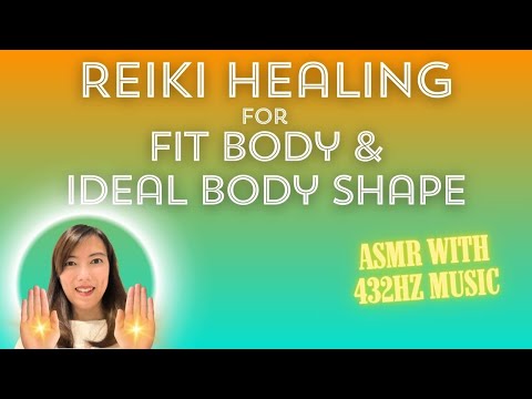 Reiki for Fit Body & Ideal Body Shape 432Hz Frequency Healing by Reiki Master Carlie