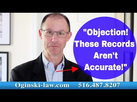 "Objection Judge! The Attorney Hasn't Authenticated These Medical Records are Accurate!"