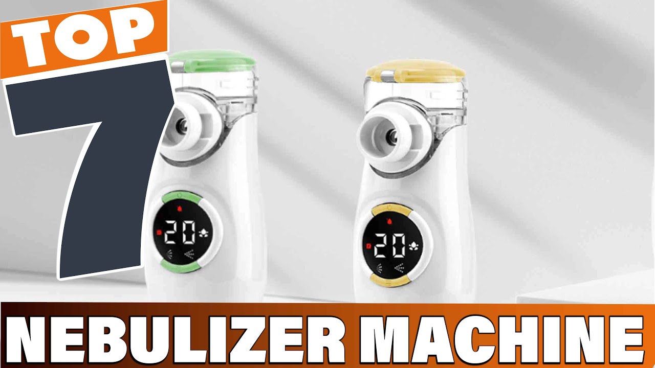 Expert Picks: 7 Best Nebulizer Machines Reviewed