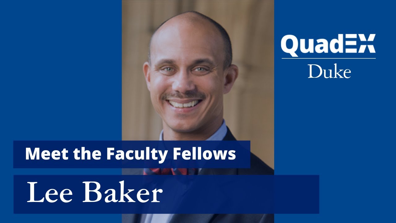 Meet the Faculty Fellows | Lee Baker