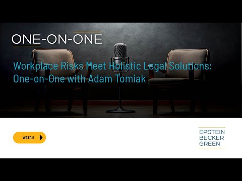 Workplace Risks Meet Holistic Legal Solutions: One-on-One with Adam Tomiak