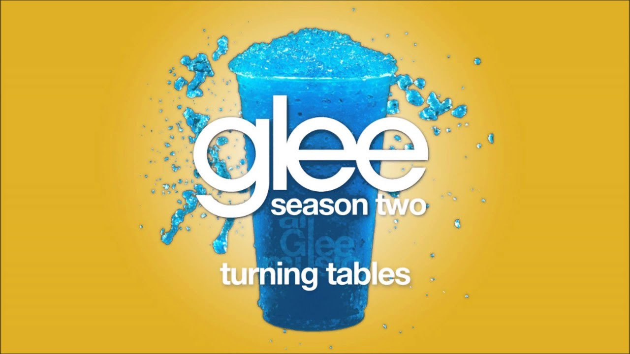 Turning Tables | Glee [HD FULL STUDIO]