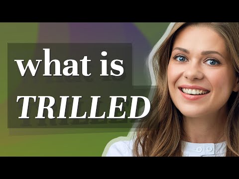 Trilled | meaning of Trilled
