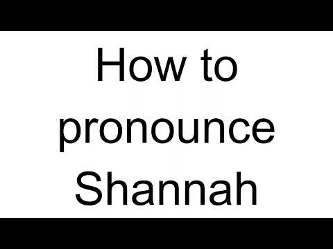 How to Pronounce Shannah (English)