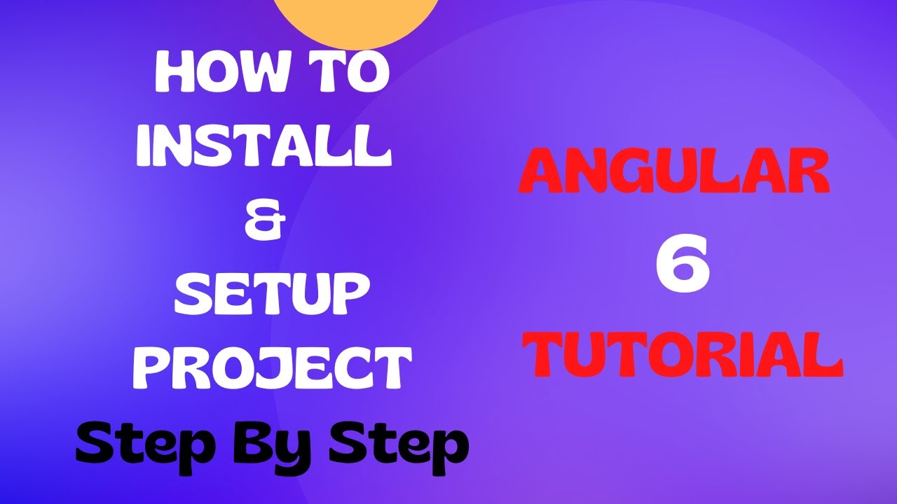 #1 :  Angular 6 Project Setup | Setting up Project with Angular CLI