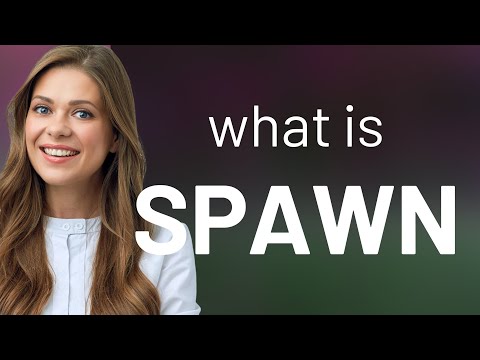 Spawn — meaning of SPAWN