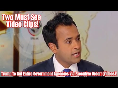 Trump To Gut Entire Government Agencies Via Executive Order! (Videos)!